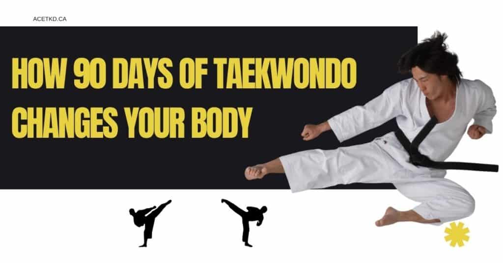 How 90 Days Of Taekwondo Changes Your Body | Ace TKD